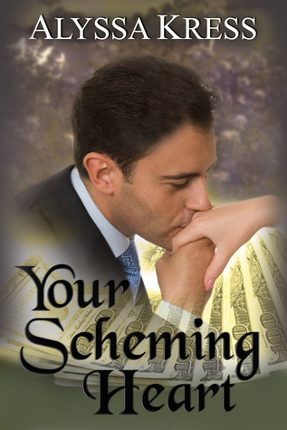 Your Scheming Heart by Alyssa Kress | Goodreads