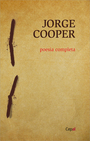 Jorge Cooper - Poesia Completa by Jorge Cooper | Goodreads