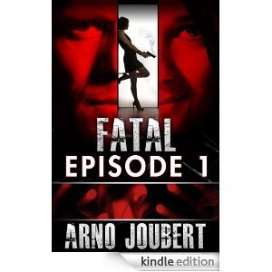 Fatal: Episode 1, Season 1 by Arno Joubert | Goodreads