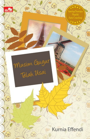 Musim Gugur Telah Usai by Kurnia Effendi | Goodreads