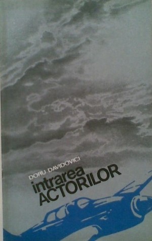 Intrarea actorilor by Doru Davidovici | Goodreads