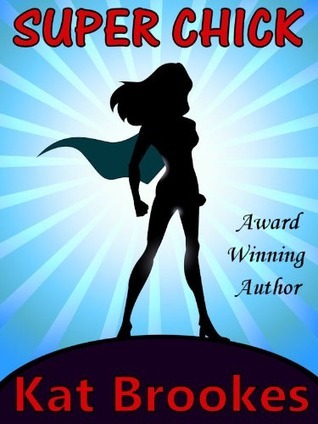 Super Chick by Kat Brookes | Goodreads