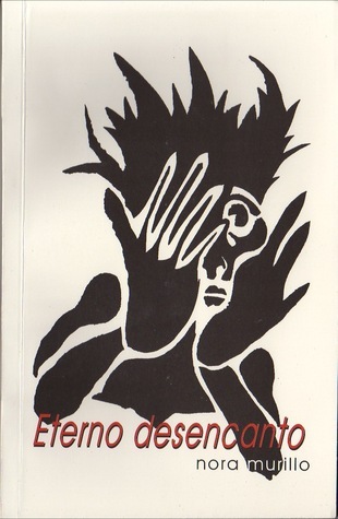 Eterno desencanto by Nora Murillo | Goodreads
