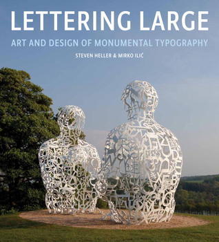Lettering Large: The Art and Design of Monumental Typography by Steven ...