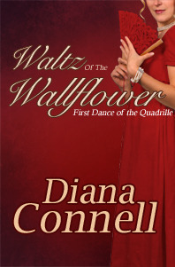 Waltz of the Wallflower (The Quadrille, #1) by Diana Connell | Goodreads