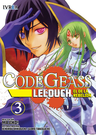Code Geass: Lelouch el de la rebelión, #3 by Ichirou Ohkouchi | Goodreads