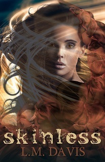 skinless: A Novel in III Parts (Part I) by L.M. Davis | Goodreads