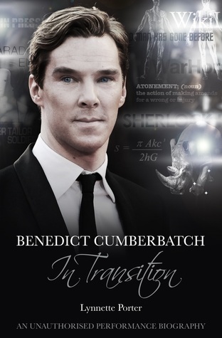 Benedict Cumberbatch: In Transition: An Unauthorised Performance ...