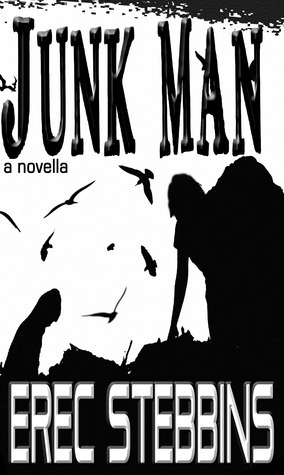 Junk Man by Erec Stebbins | Goodreads
