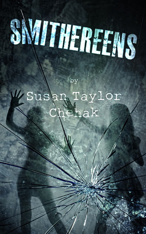 Smithereens by Susan Taylor Chehak | Goodreads