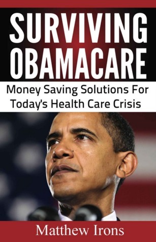Surviving ObamaCare: Money Saving Solutions For Today's Healthcare ...