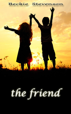 The Friend by Beckie Stevenson | Goodreads