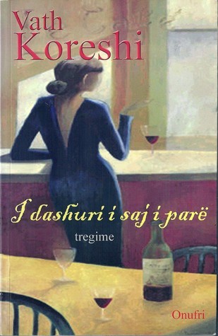 I dashuri i saj i parë by Vath Koreshi | Goodreads