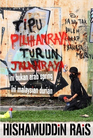 Tipu Pilihan Raya, Turun Jalan Raya by Hishamuddin Rais | Goodreads