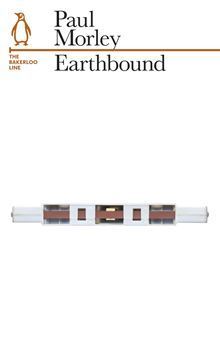Earthbound: The Bakerloo Line by Paul Morley | Goodreads