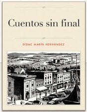 Cuentos sin final by Dídac Marín Hernández | Goodreads