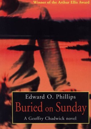 Buried on Sunday (Geoffrey Chadwick, #2) by Edward O. Phillips | Goodreads