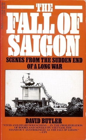 The Fall of Saigon: Scenes From the Sudden End of a Long War by David ...