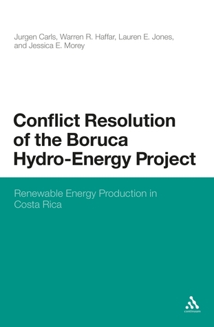 Conflict Resolution of the Boruca Hydro-Energy Project: Renewable ...