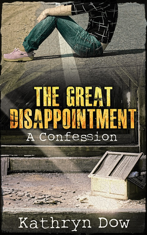 The Great Disappointment, A Confession by Susan Taylor Chehak | Goodreads