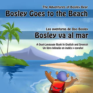 Bosley Goes to the Beach: A Dual-Language Book In English and Spanish ...