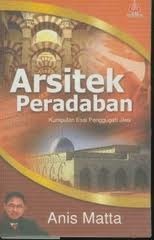 Arsitek Peradaban by Muhammad Anis Matta | Goodreads