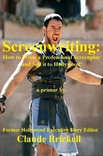 Screenwriting: How to Write a Professional Screenplay and Sell it to ...