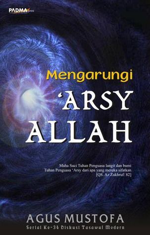 Mengarungi 'Arsy Allah by Agus Mustofa | Goodreads