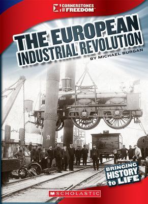 The European Industrial Revolution by Michael Burgan | Goodreads