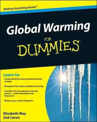 Global Warming For Dummies by Elizabeth May | Goodreads