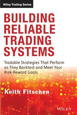 Building Reliable Trading Systems: Tradable Strategies That Perform As ...