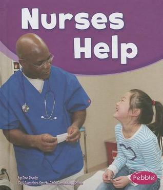 Nurses Help (Our Community Helpers) by Dee Ready | Goodreads