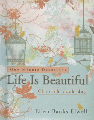 Life Is Beautiful by Ellen Banks Elwell | Goodreads
