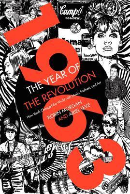 1963: The Year of the Revolution by Robin Morgan | Goodreads