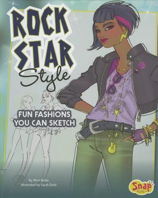 Rock Star Style: Fun Fashions You Can Sketch by Mari Bolte | Goodreads