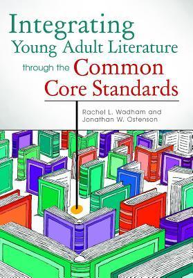 Integrating Young Adult Literature through the Common Core Standards by ...