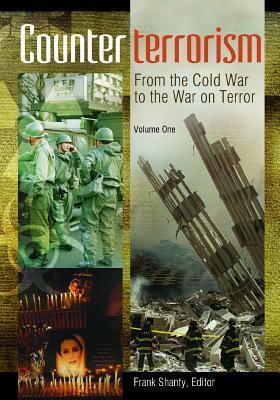 Counterterrorism [2 volumes]: From the Cold War to the War on Terror by ...