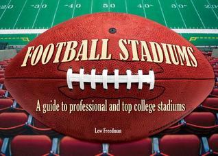 Football Stadiums: A Guide to Professional and Top College Stadiums by ...