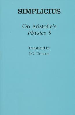 On Aristotle's "on Physics 5" by Simplicius | Goodreads