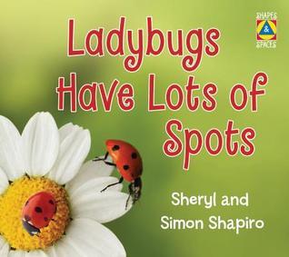 Ladybugs Have Lots of Spots (Shapes and Spaces) by Sheryl Shapiro ...