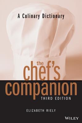 The Chef's Companion: A Culinary Dictionary by Elizabeth Riely | Goodreads