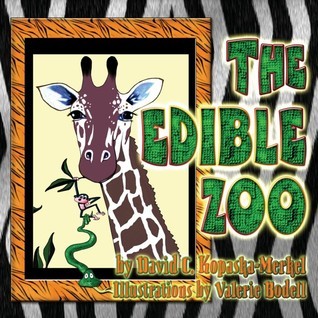 The Edible Zoo by David C. Kopaska-Merkel | Goodreads