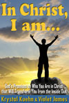 In Christ, I Am: God's Promises on Who You Are in Christ that Will ...