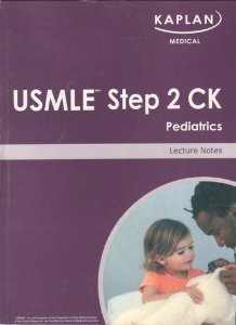 USMLE Step 2 Ck Pediatrics Lecture Notes: Course Book by Kaplan Test ...