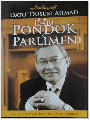 Autobiografi Dato Dusuki Ahmad dari Pondok ke Parlimen by Dato' Dusuki ...