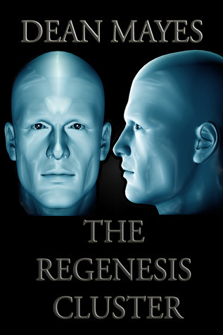 The Regenesis Cluster by Dean Mayes | Goodreads