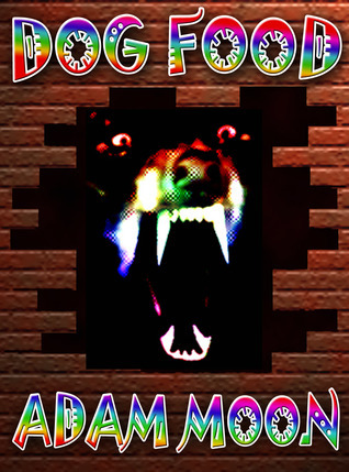 Dog Food by Adam Moon | Goodreads