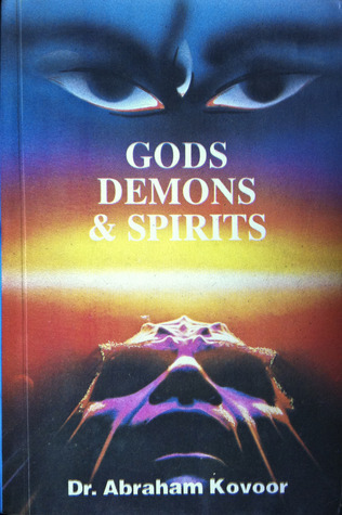 Gods, Demon and Spirits by Abraham Kovoor | Goodreads