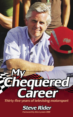 My Chequered Career: Thirty-Five Years of Televising Motorsport by ...