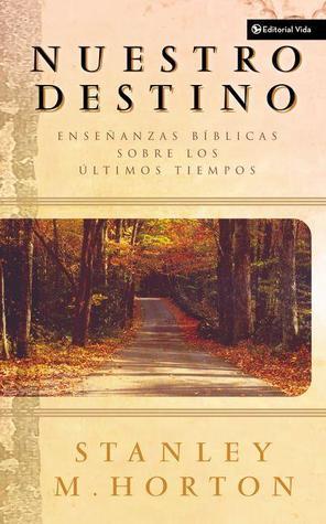Nuestro Destino (Our Destiny) (Spanish Edition) by Stanley M. Horton ...